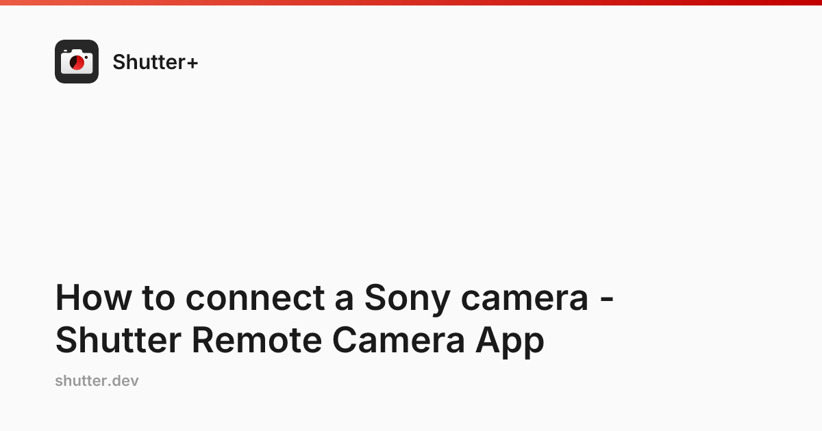 How to connect a Sony camera - Shutter Remote Camera App