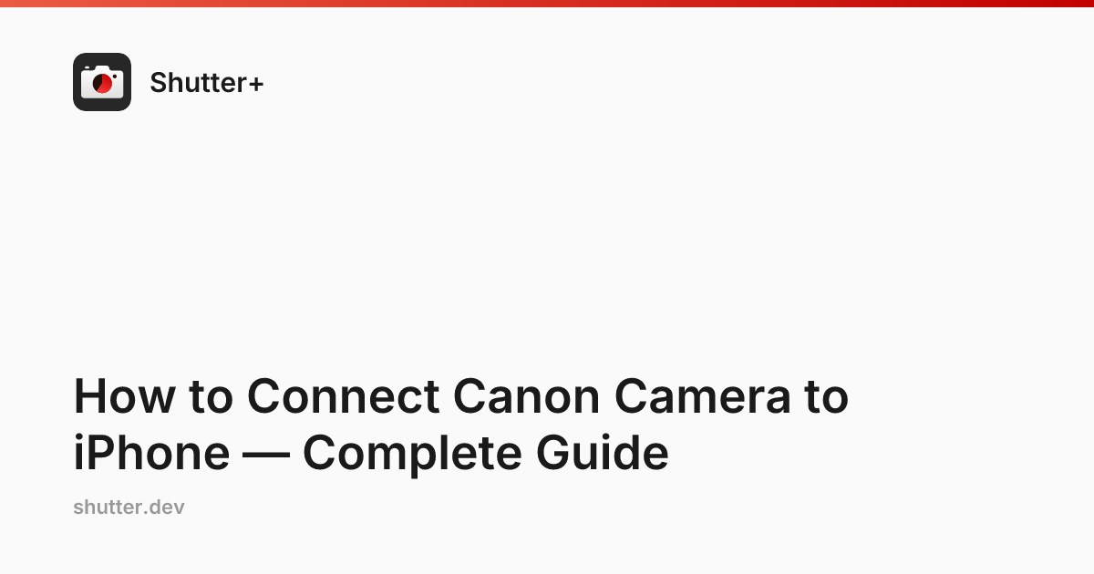 How to Connect Canon Camera to iPhone — Complete Guide