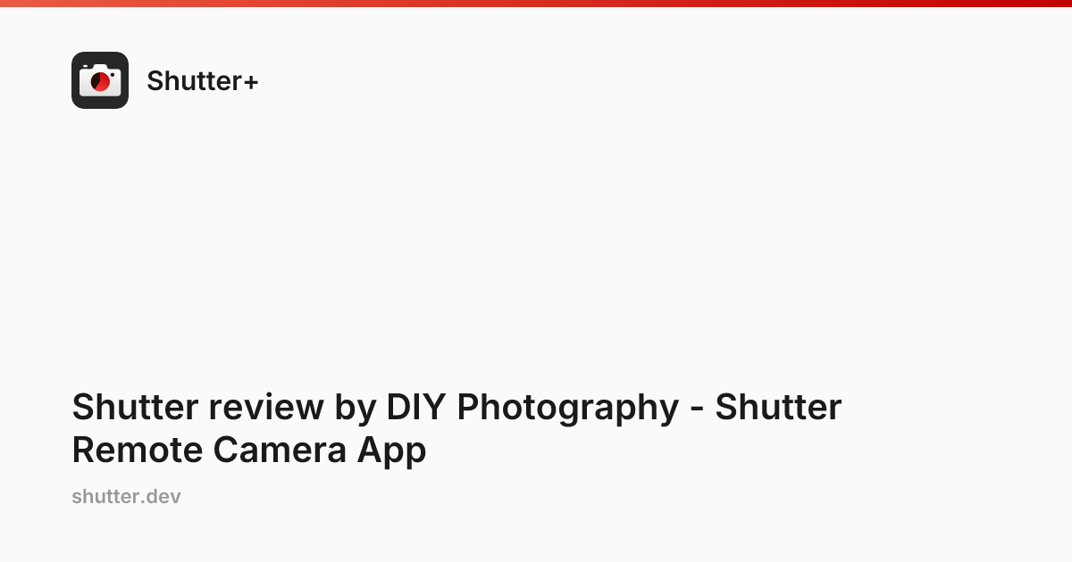 Shutter review by DIY Photography - Shutter Remote Camera App