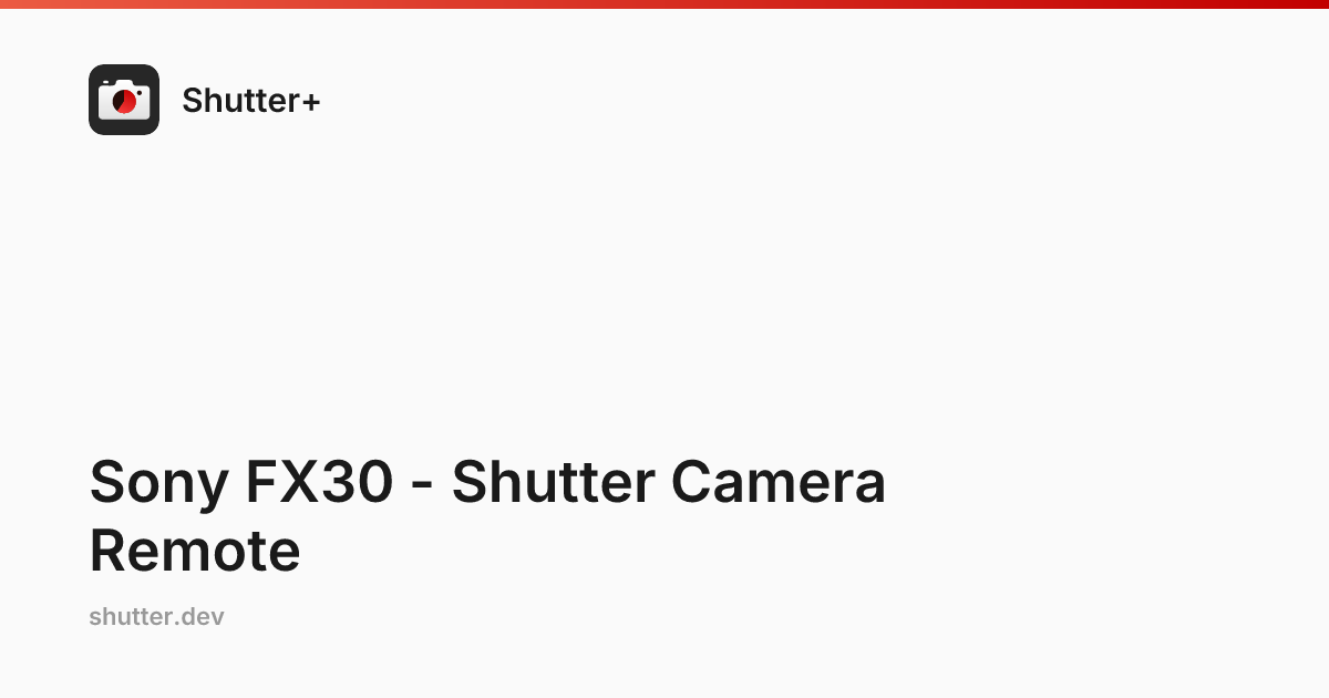 Sony FX30 - Shutter Camera Remote