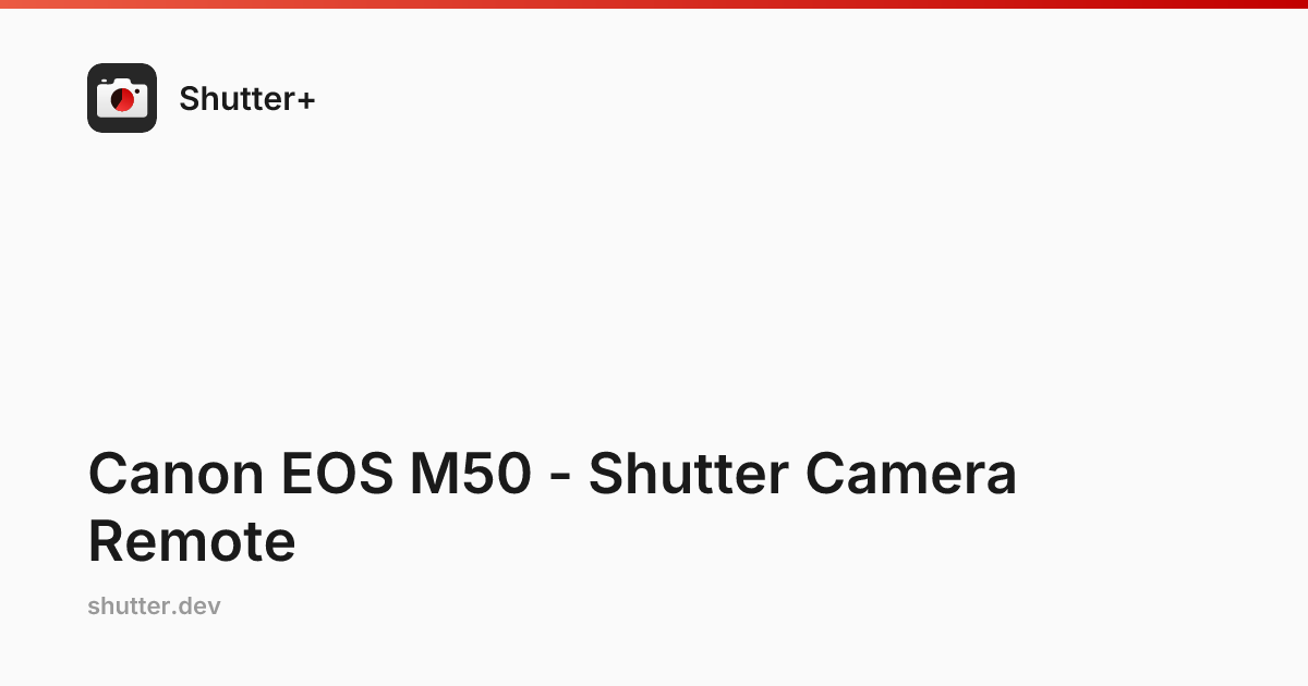 Canon EOS M50 - Shutter Camera Remote